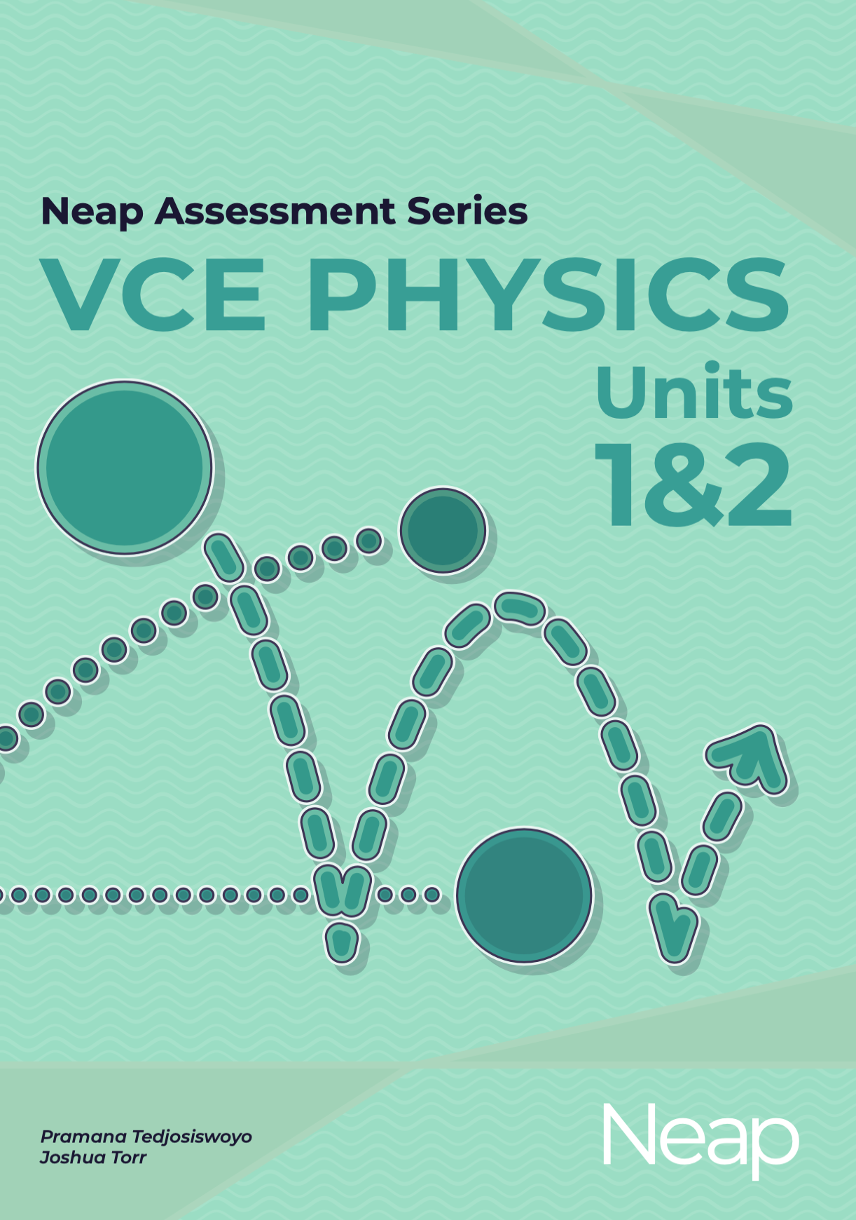 Neap Assessment Series: VCE Physics Units 1&2 – ATAR Notes