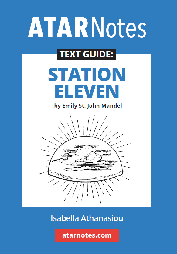 Text Guide: Station Eleven by Emily St. John Mandel – ATAR Notes