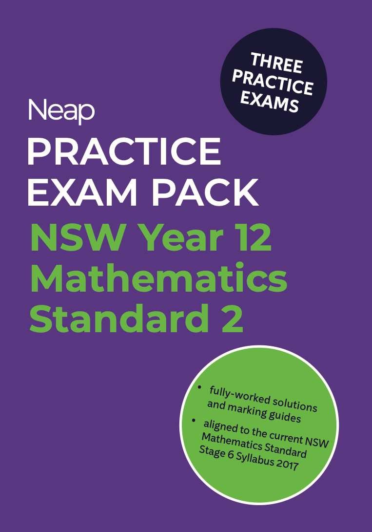 Neap Practice Exam Pack: NSW Year 12 Mathematics Standard 2 (3 Exams ...