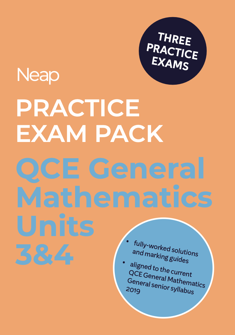 Neap Practice Exam Pack: QCE General Mathematics Units 3&4 (3 Exams ...