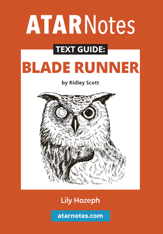 Text Guide: Blade Runner by Ridley Scott – ATAR Notes