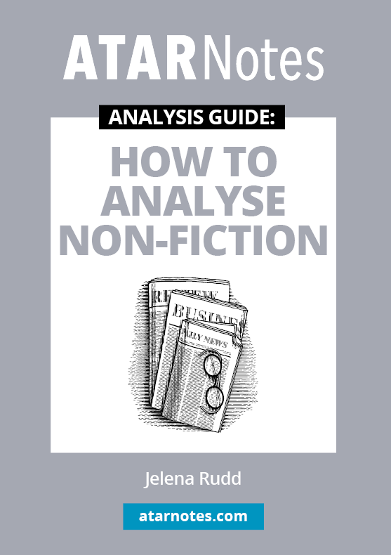 The ATAR Notes Analysis Guides: How To Analyse Non-Fiction