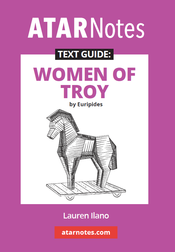 Text Guide: Women of Troy by Euripides – ATAR Notes